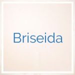 Significado y origen del nombre de Briseida- ¿Qué significa Briseida?