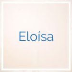 Significado y origen del nombre de Eloísa- ¿Qué significa Eloísa?