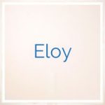 Eloy – SIGNIFICADOS Y ORÍGENES
