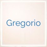 Significado y origen del nombre de Gregorio- ¿Qué significa Gregorio?