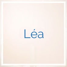 Significado y origen del nombre de Léa- ¿Qué significa Léa?