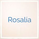 Significado y origen del nombre de Rosalía- ¿Qué significa Rosalía?